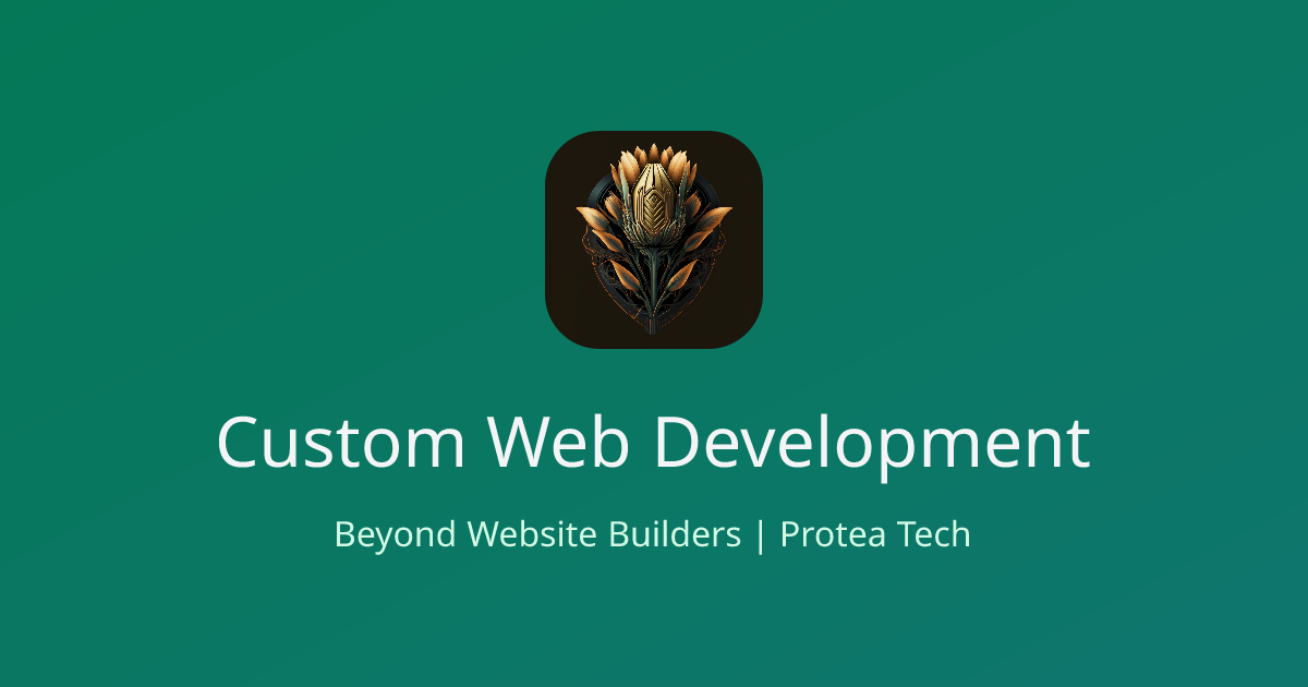 Custom Web Development Services | Protea Tech | Protea Technology Solutions